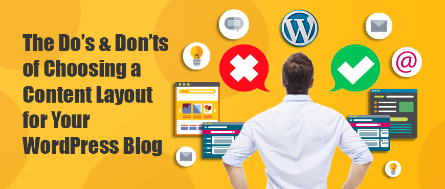 The Do’s and Don’ts of Choosing a Content Layout for WordPress Blog
