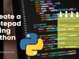 Create A Notepad Using Python Download Source Code Get Projects