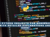 10 Python Projects For Beginners With Detailed Explanations And Code