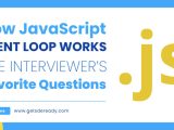 How Javascript Event Loop Works The Interviewer S Favorite Questions