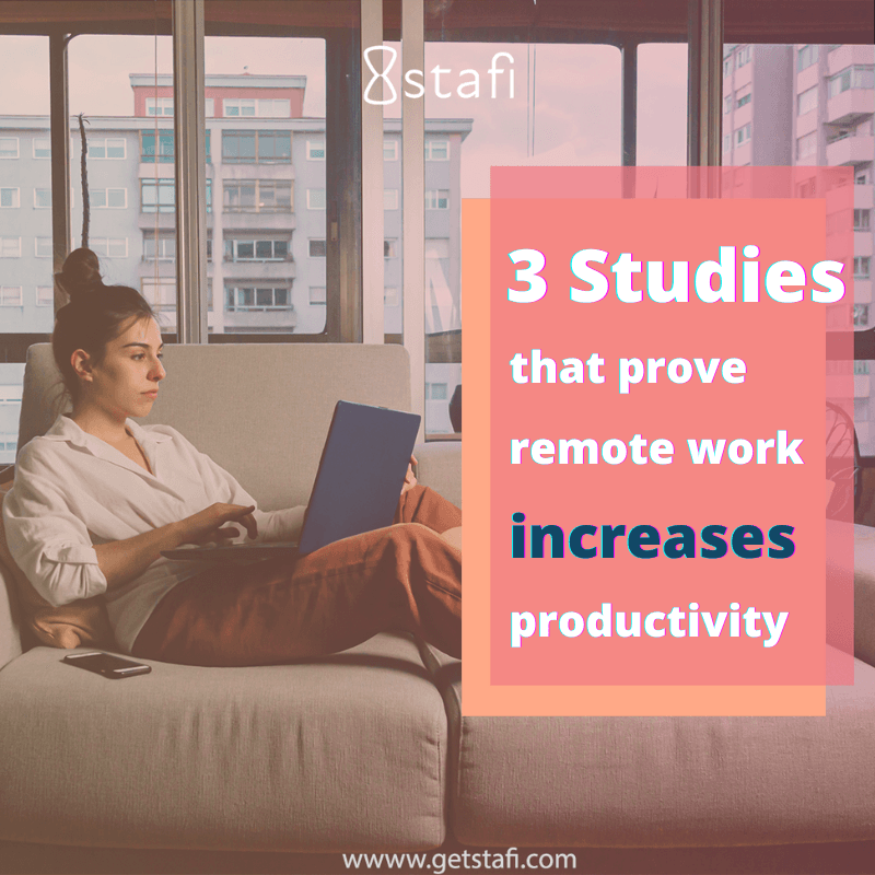 3 Studies That Prove That Remote Work Increases Productivity