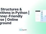 Data Structures Algorithms In Python Beginner Friendly Course