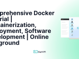 Comprehensive Docker Tutorial Containerization Deployment Software