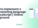 How To Implement A Programming Language In Javascript Online Playground
