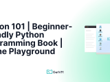 Python 101 Beginner Friendly Python Programming Book Online Playground
