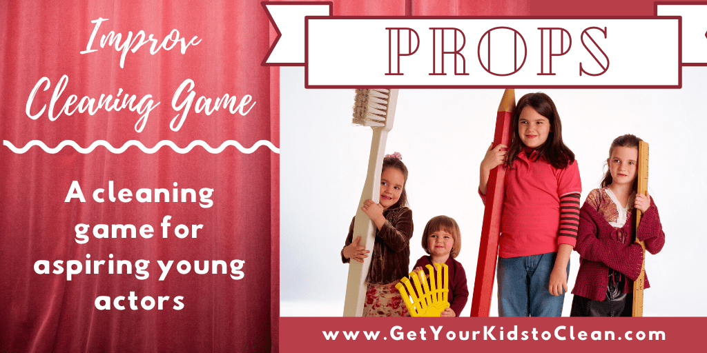 Props – How to Get Your Kids to Clean