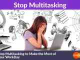 Stop Multitasking To Make The Most Of Your Workday Ginger Life Coach Blog