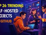 26 Trending Self Hosted Projects On Github You Need In 2025