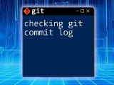 Mastering Git Checking Git Commit Log Made Easy