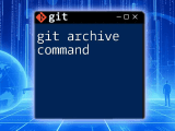 Mastering Git Archive Branch A Quick Guide