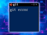 Mastering Git Error Quick Fixes For Common Issues