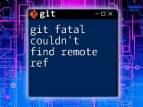 Understanding Git Fatal Couldn T Find Remote Ref Instruction