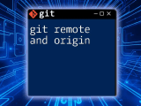 Mastering The Git Remote Command A Quick Guide