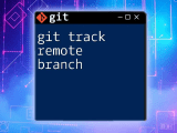 Git Track Remote Branch A Quick Guide To Mastery