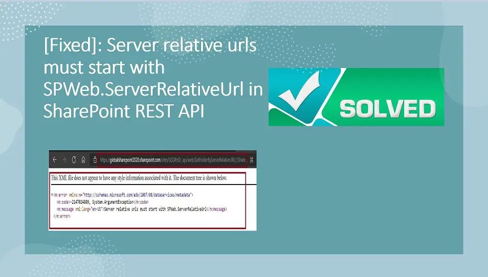 [Fixed]: Server relative urls must start with SPWeb.ServerRelativeUrl - Global SharePoint
