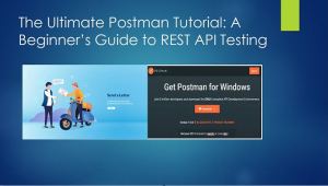 The Ultimate Postman Tutorial: A Beginner's Guide to REST API Testing ...