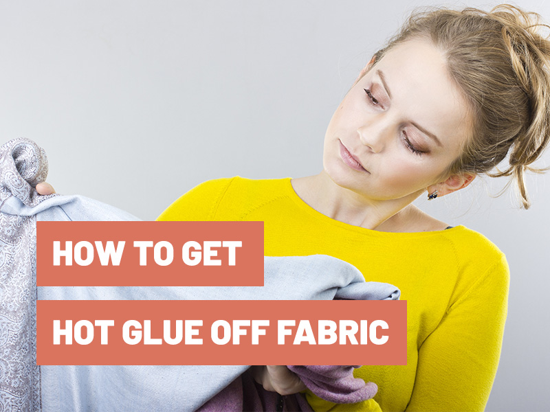 How To Get Hot Glue Off Fabric Gluetips 2022 how-to-get-hot-glue-off-fabric-gluetips-2022