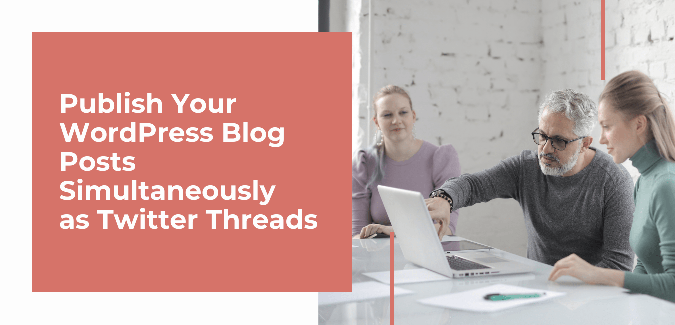 Publish Your WordPress Blog Posts Simultaneously as Twitter Threads ...