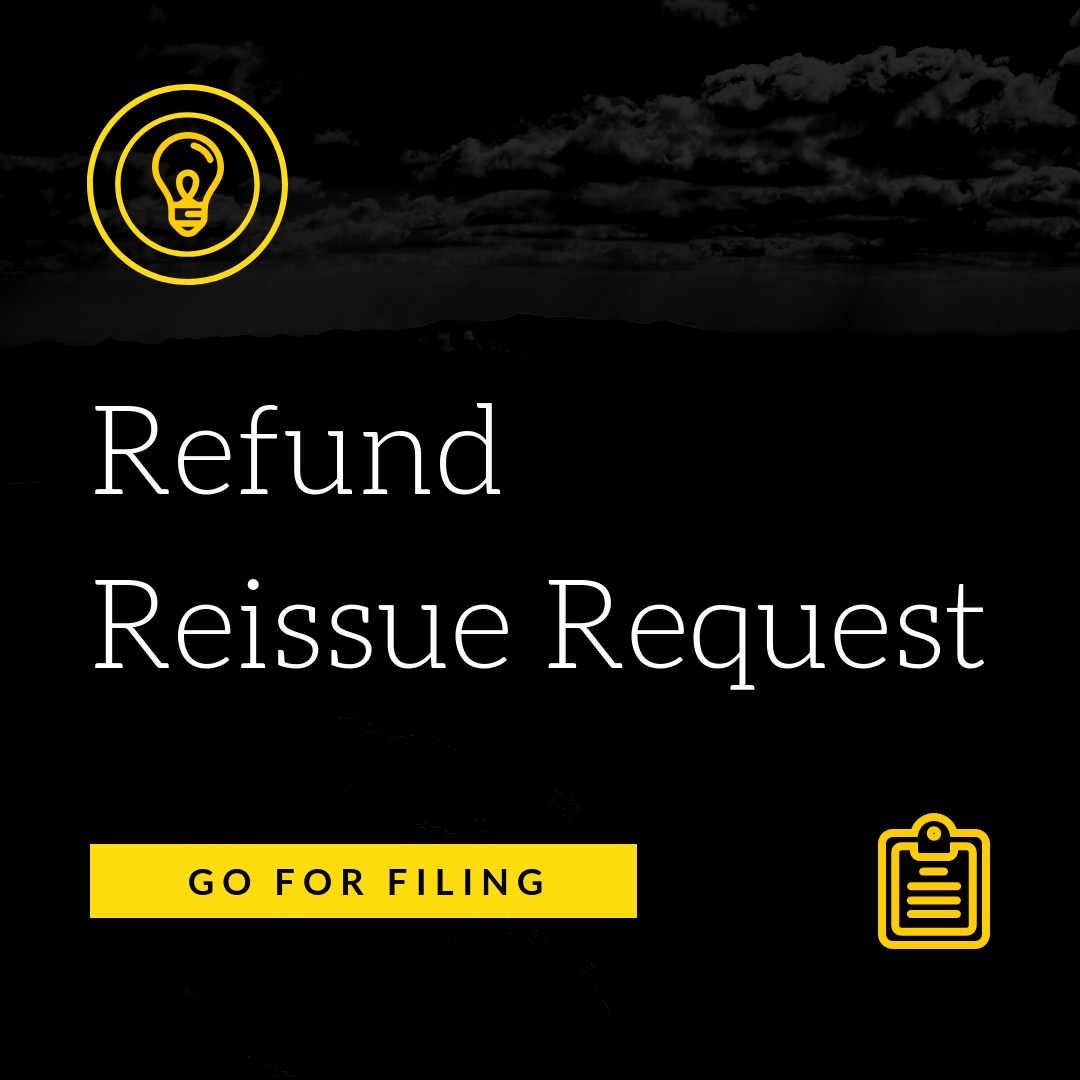 Refund Reissue Request - How to, timeline, support & more - Go For Filing