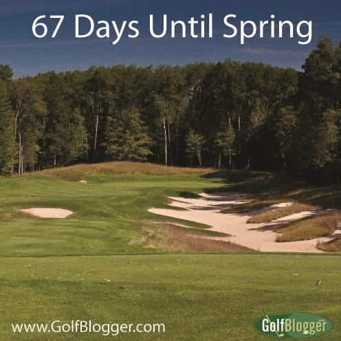67 Days Until Spring - GolfBlogger Golf Blog