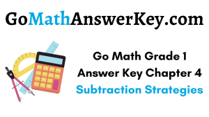 Go Math Grade 1 Chapter 4 Answer Key Pdf Subtraction Strategies – Go ...