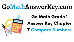 Go Math Grade 1 Chapter 7 Answer Key Pdf Compare Numbers – Go Math ...