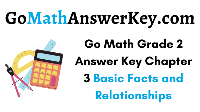 Go Math Grade 2 Chapter 3 Answer Key Pdf Basic Facts and Relationships ...