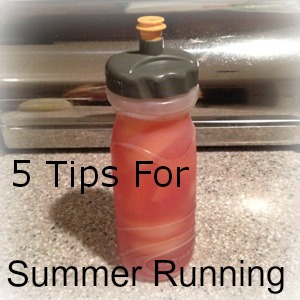 Five Tips For Summer Running : Got2Run4MeRunning With Perseverance