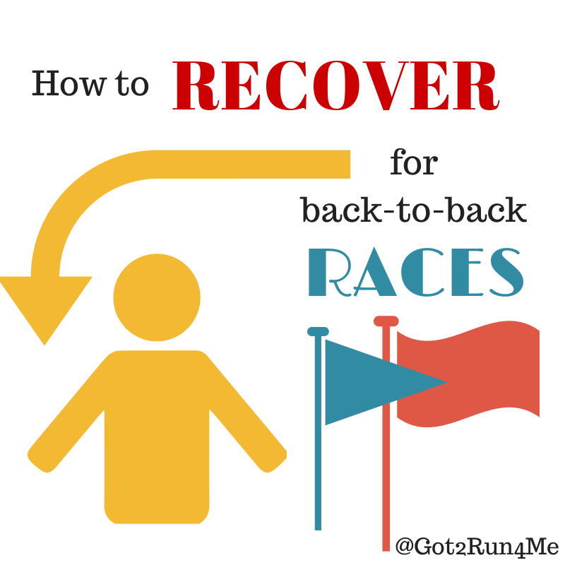 How To Run Back To Back Races : Got2Run4MeRunning With Perseverance