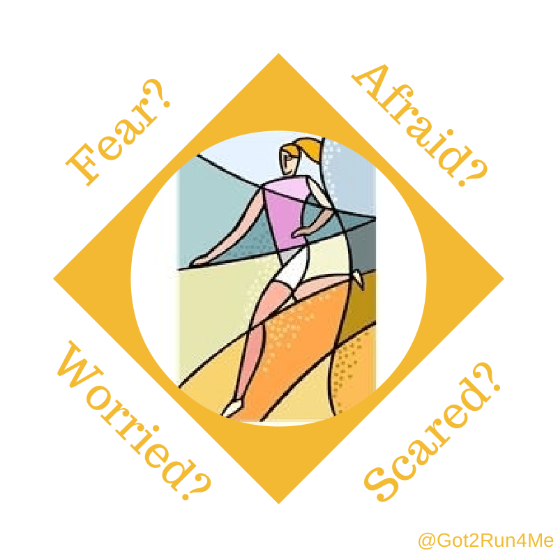 How Can You Be Afraid Of Running? : Got2Run4MeRunning With Perseverance