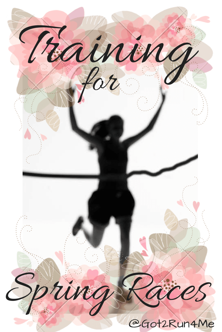 Training For Spring Races : Got2Run4MeRunning With Perseverance