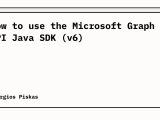 Georgios Piskas How To Use The Microsoft Graph Api Java Sdk V6
