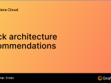 Stack Architecture Recommendations Grafana Cloud Documentation