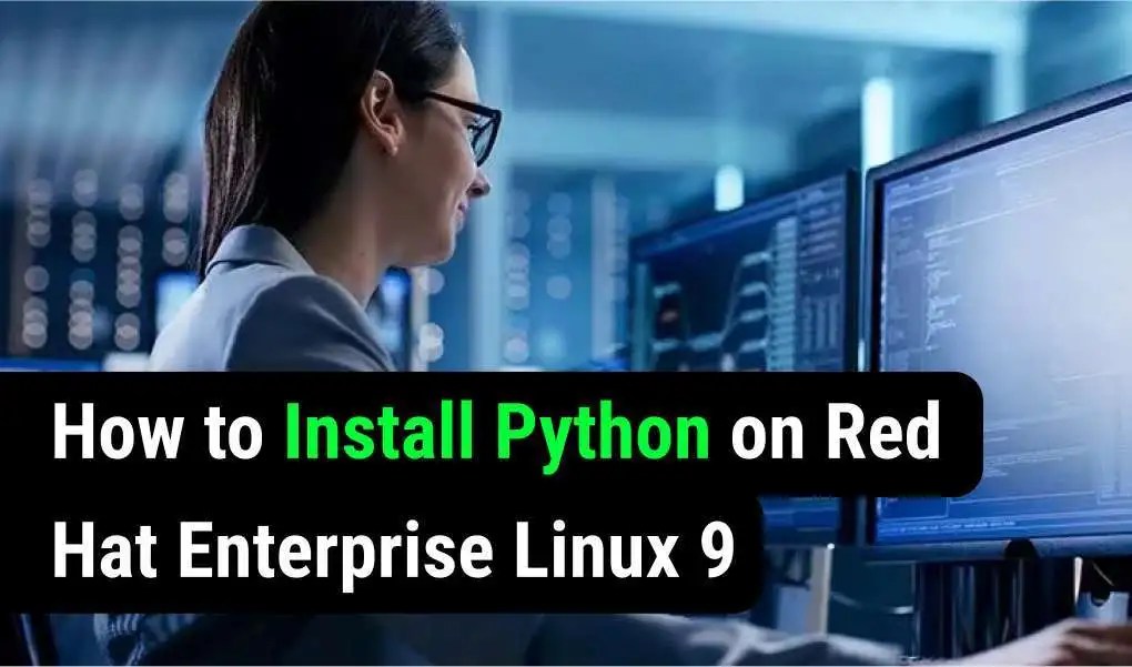 How To Install Python On Red Hat Enterprise Linux 9 Greenwebpage