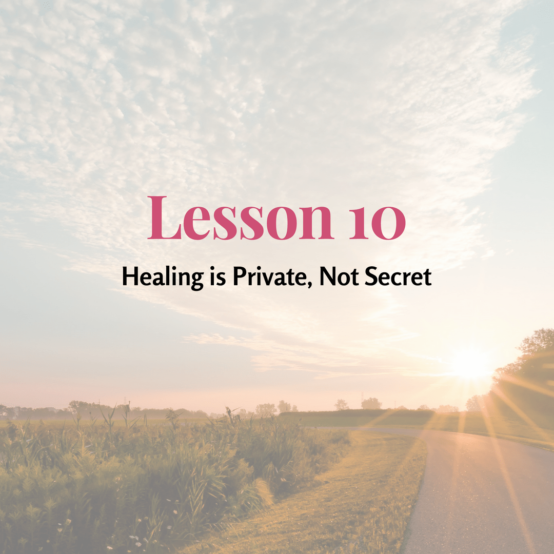 Lesson 10: Healing is Private, Not Secret - Grieving Parents Support ...
