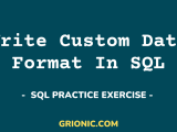 How To Write Custom Date Format In Sql Grionic