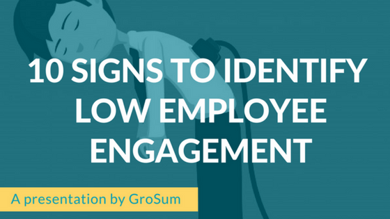 10 Signs To Identify Low Employee Engagement - Resource Centre