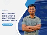 React Testing Using Vitest And React Testing Libraries Part Iii Gurzu