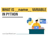 What Is Name Variable In Python Gyanipandit Programming