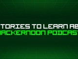 92 Stories To Learn About Hackernoon Podcast Hackernoon