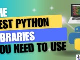 24 Best Python Libraries You Need To Use 2025 Update
