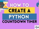 Build A Python Countdown Timer Step By Step