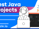 10 Best Java Projects For Beginners 2022 With Source Code