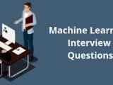 Top Machine Learning Interview Questions And Answers Updated