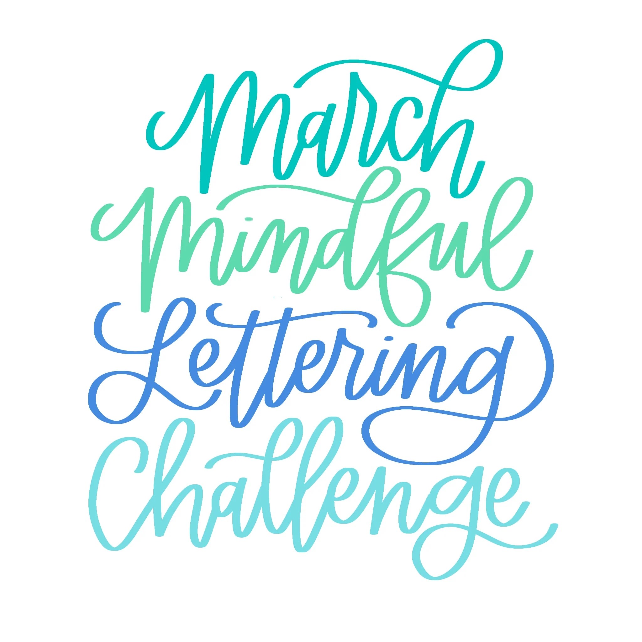 March Mindful Lettering Challenge Hand Lettered Design