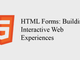 Html Forms Building Interactive Web Experiences Harshit Sharma