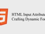 Html Input Attributes Crafting Dynamic Forms Harshit Sharma