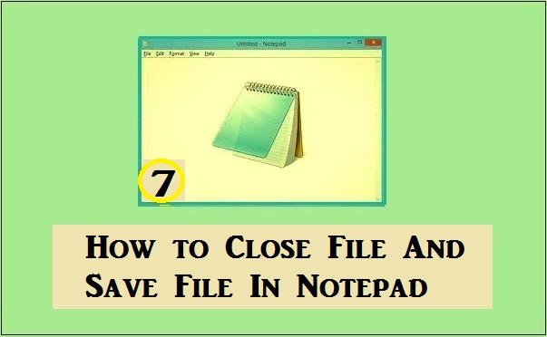 How-to-Close-File-And-Save-File-In-Notepad