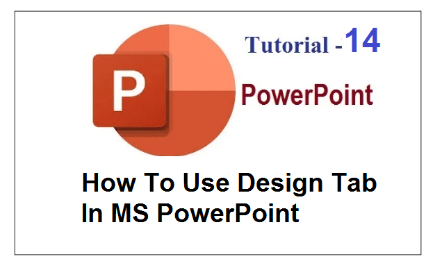 How To Use Design Tab In MS PowerPoint