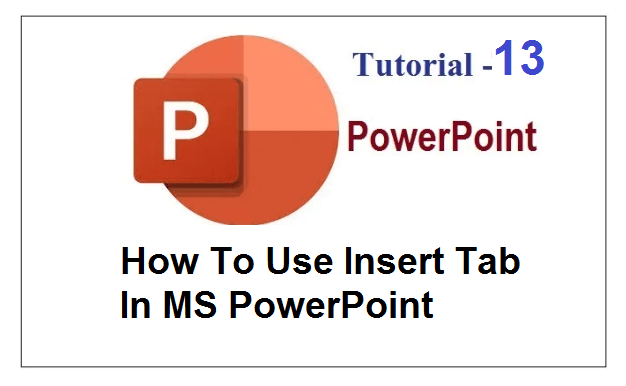 How To Use Insert Tab In MS PowerPoint